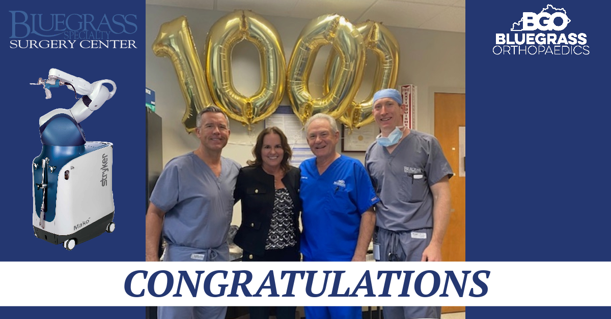 BSSC's 1000th Mako Knee Replacement | Bluegrass Orthopaedics