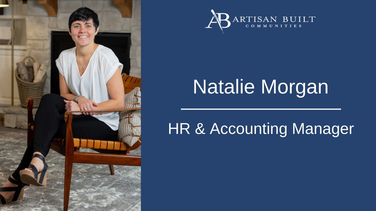 Employee Feature: Natalie Morgan | Artisan Built Communities