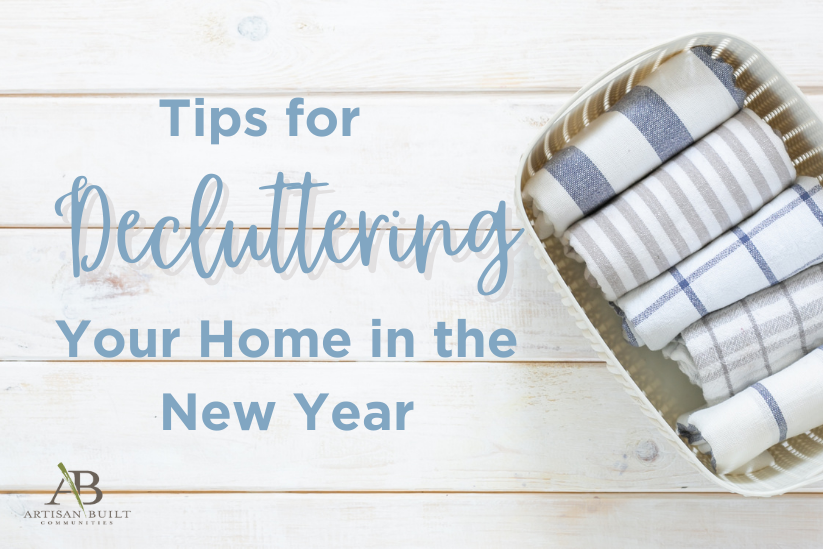 Tips for Decluttering Your Home in the New Year | Artisan Built Communities