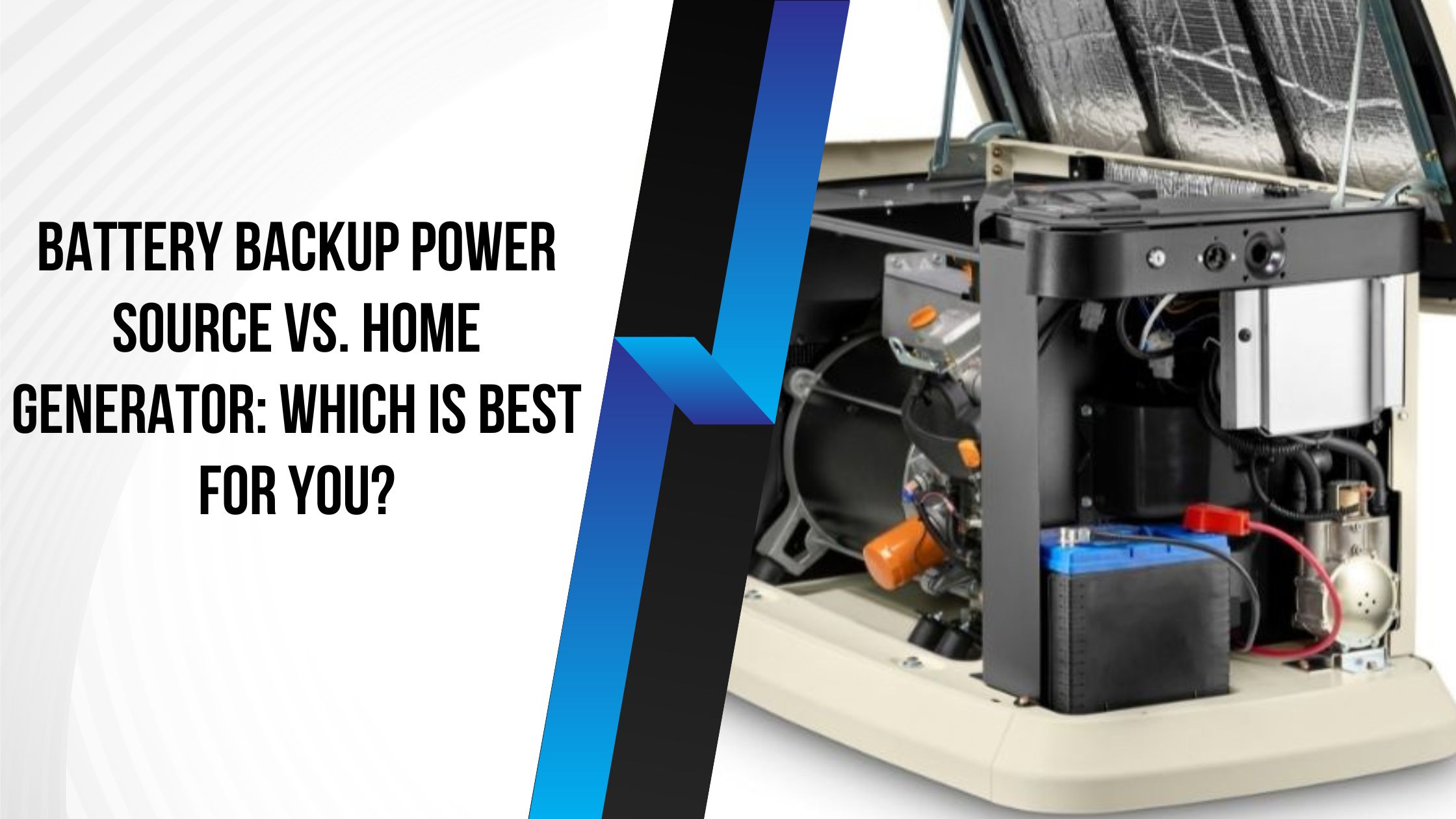 Battery Backup Power Source Vs. Home Standby Generator: Top 3 Major ...