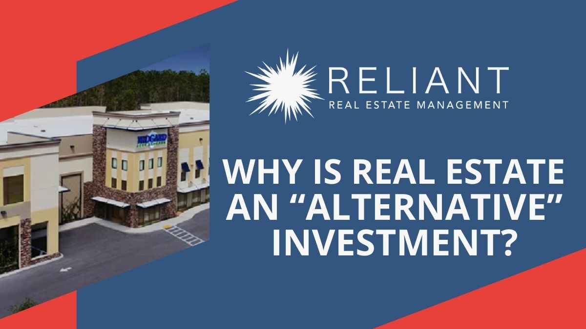 Why is Real Estate an “Alternative” Investment? | Reliant Management