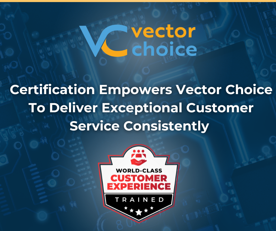 Certification Empowers Vector Choice To Deliver Exceptional Customer Service Consistently