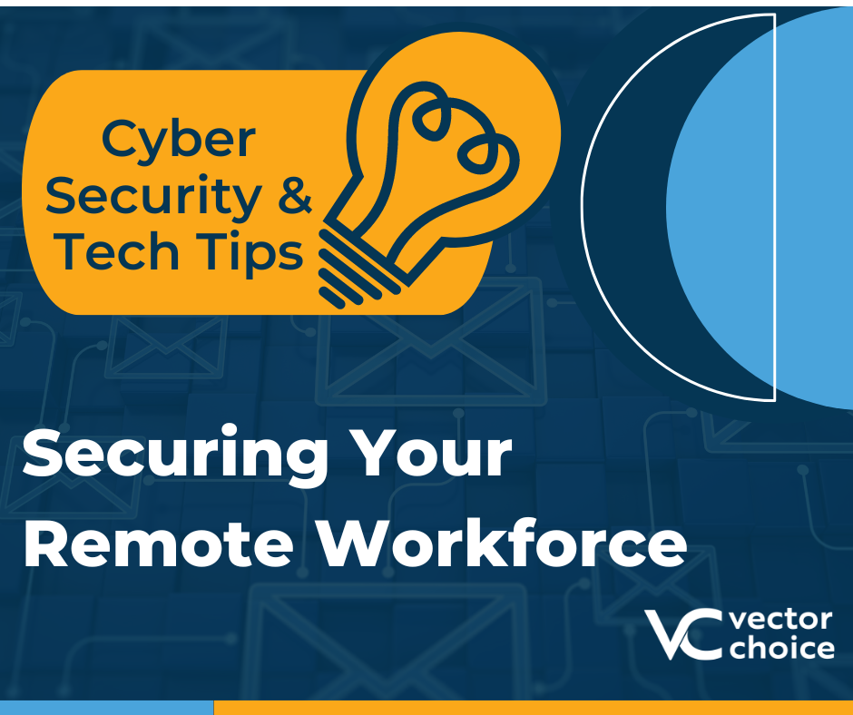 How to Secure Your Remote Workers' IT