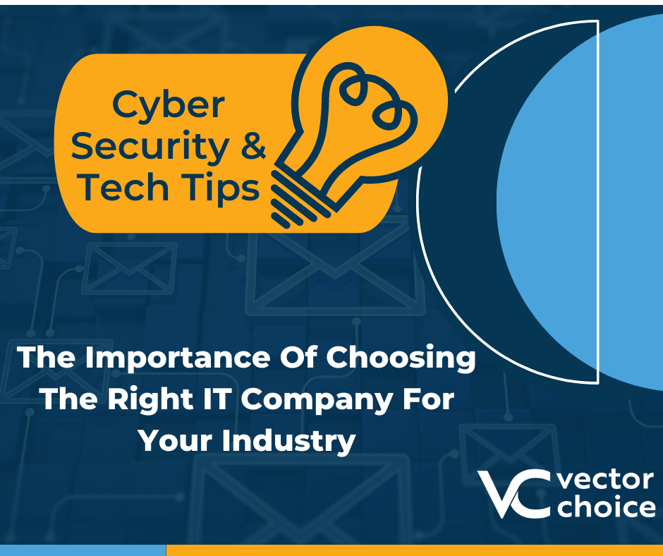 The Importance of Choosing the Right IT Company For Your Industry